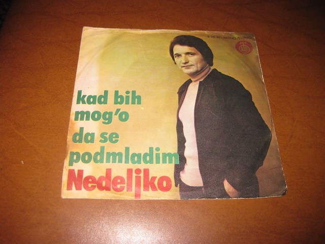 Nedeljko Bilkić - Kad Bih Mog`o Da Se Podmladim