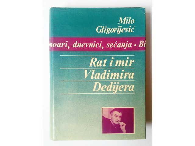 RAT I MIR VLADIMIRA DEDIJERA - Milo Gligorijević