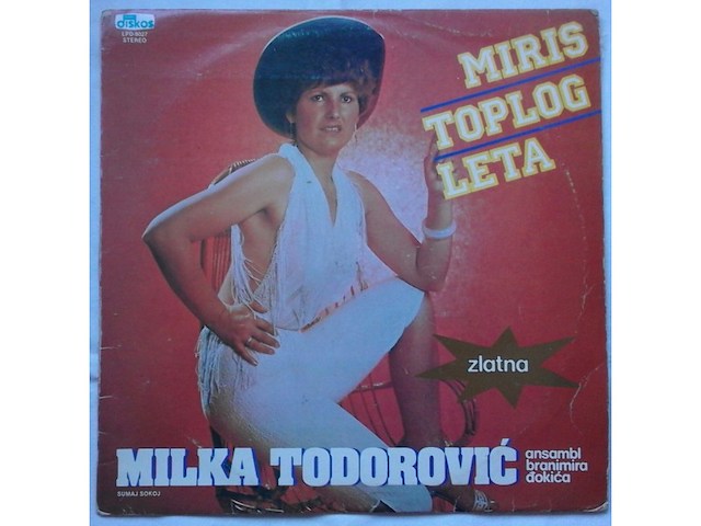 MILKA  TODOROVIC  -  MIRIS  TOPLOG  LETA