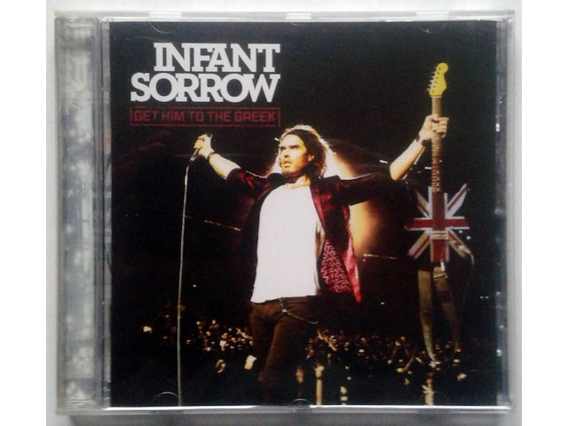 INFANT SORROW -  Get Him To The Greek