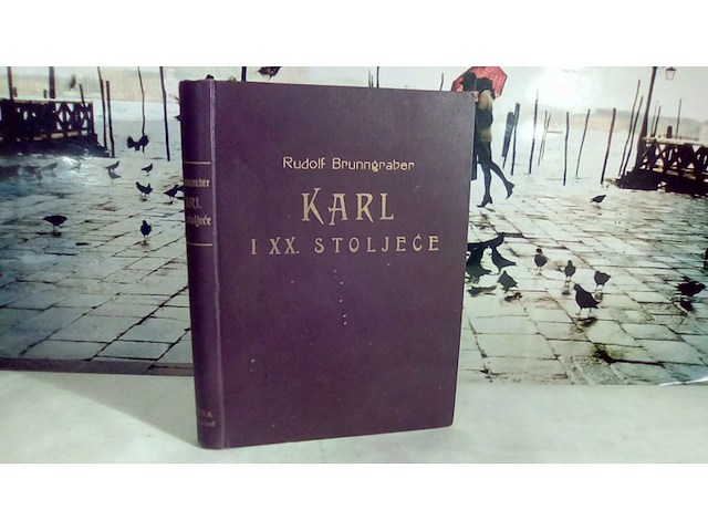 Karl I       XX stoljece       Rudolf Brunngraber 1939