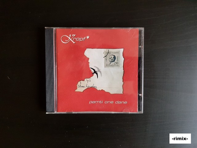 Kropf – Pamti one dane