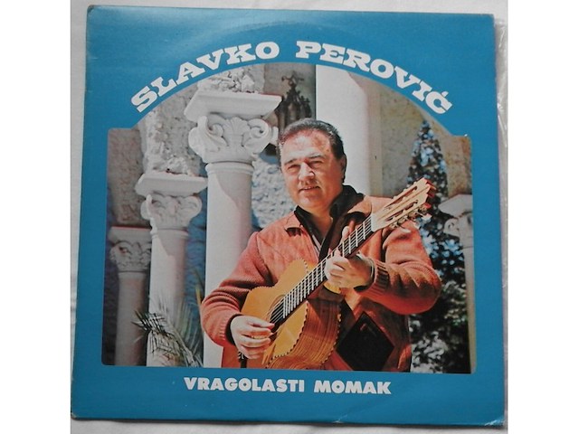 SLAVKO  PEROVIC  -  VRAGOLASTI  MOMAK