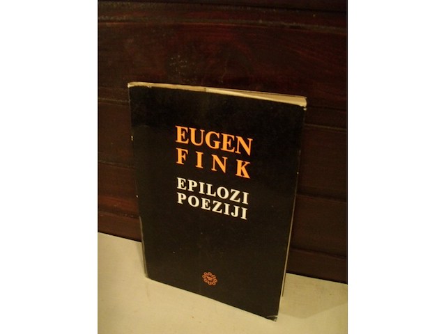 Eugen Fink - Epilozi poeziji
