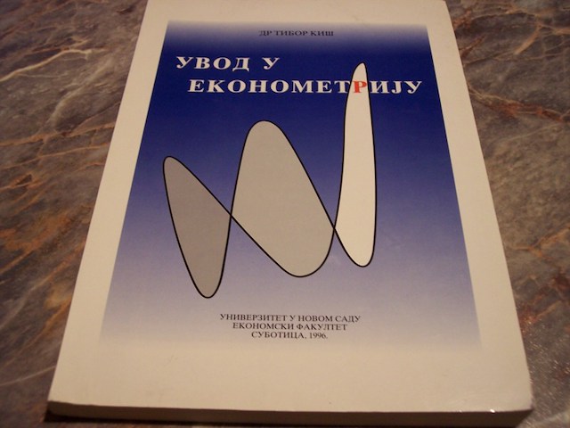 Uvod u ekonometriju - Dr. Tibor Kiš
