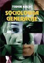 SOCIOLOGIJA GENERACIJE - Todor Kuljić