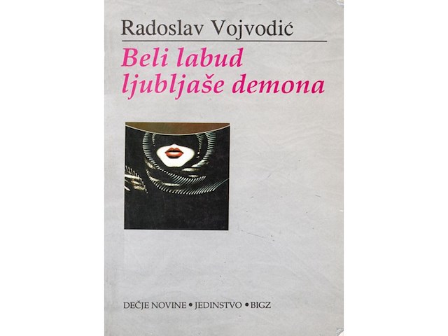 Beli labud ljubljaše demona - Radoslav Vojvodić