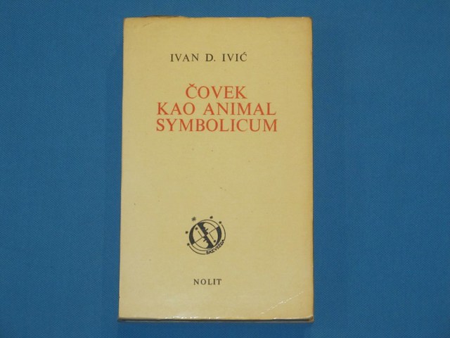 Čovek kao animal symbolicum - Ivan D. Ivić