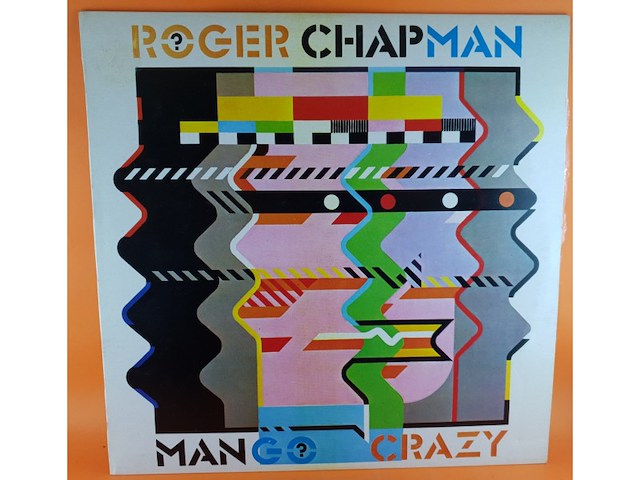 Roger Chapman ‎– Mango Crazy, LP