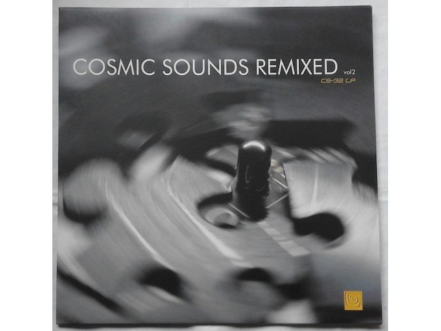 VARIOUS - 2LP COSMIC SOUNDS REMIXED Vol 2