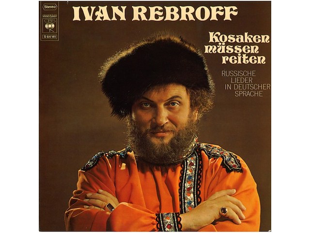 Ivan Rebroff ‎– Kosaken Müssen Reiten