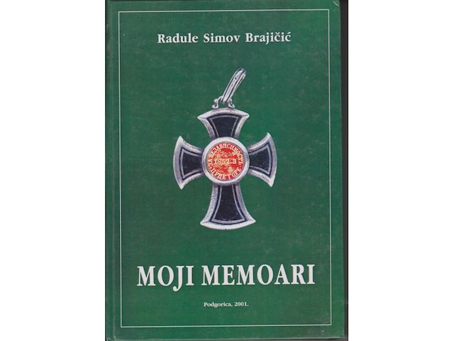 MOJI MEMOARI / Radule Simov Brajičić - perfektttttttttt