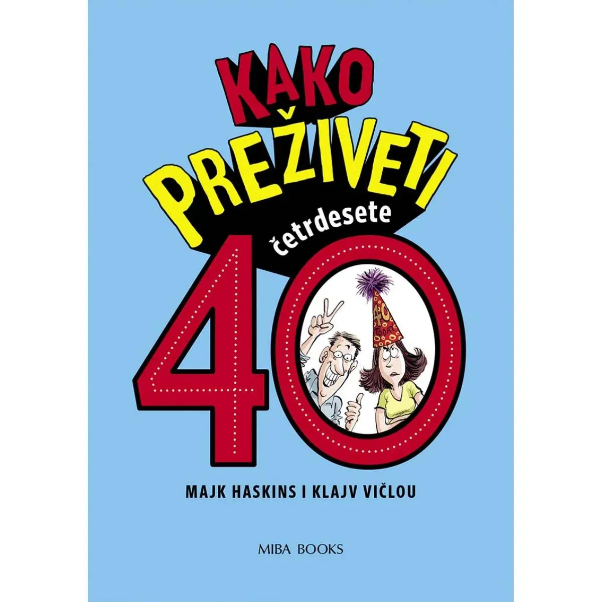 KAKO PREŽIVETI 40