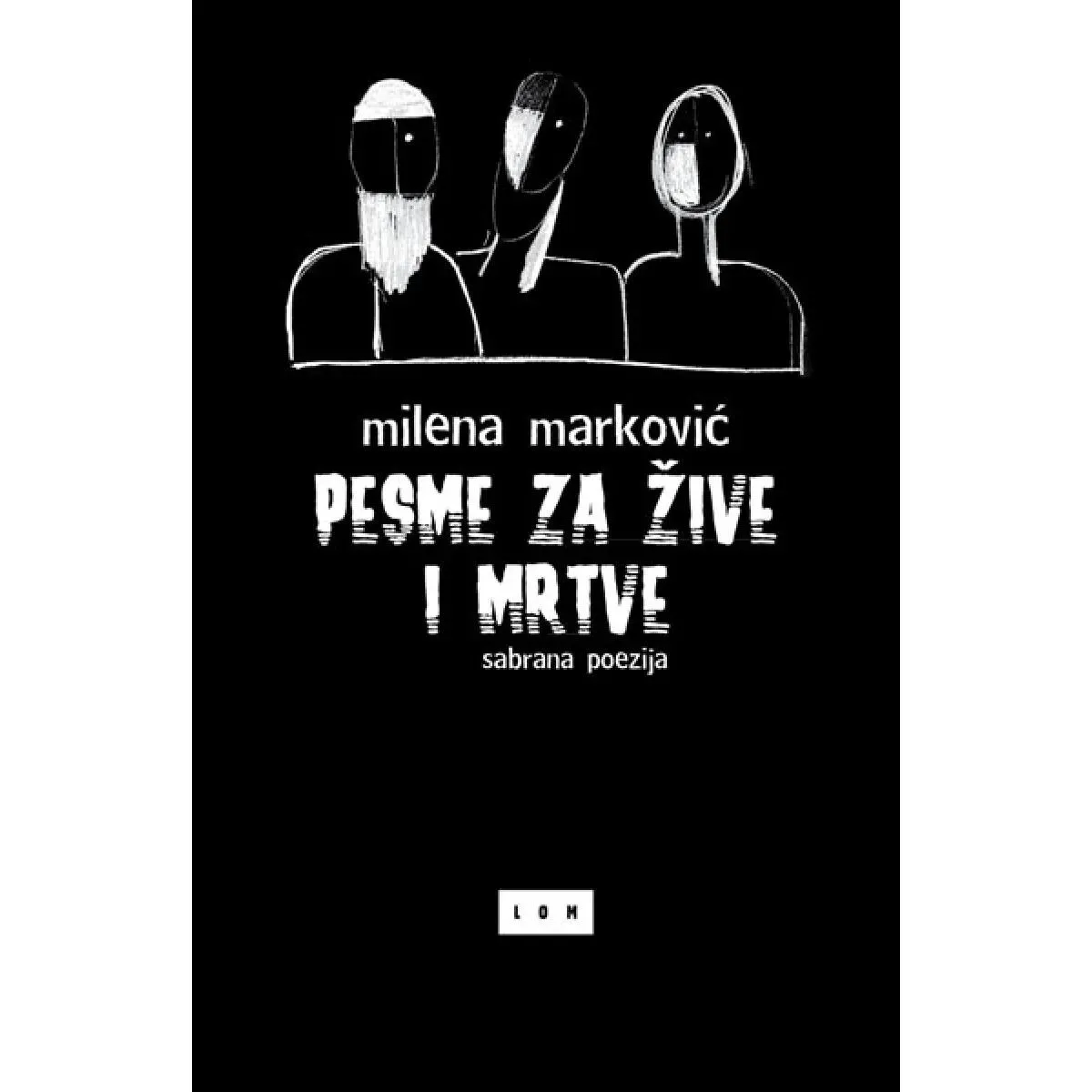 PESME ZA ŽIVE I MRTVE Sabrane pesme