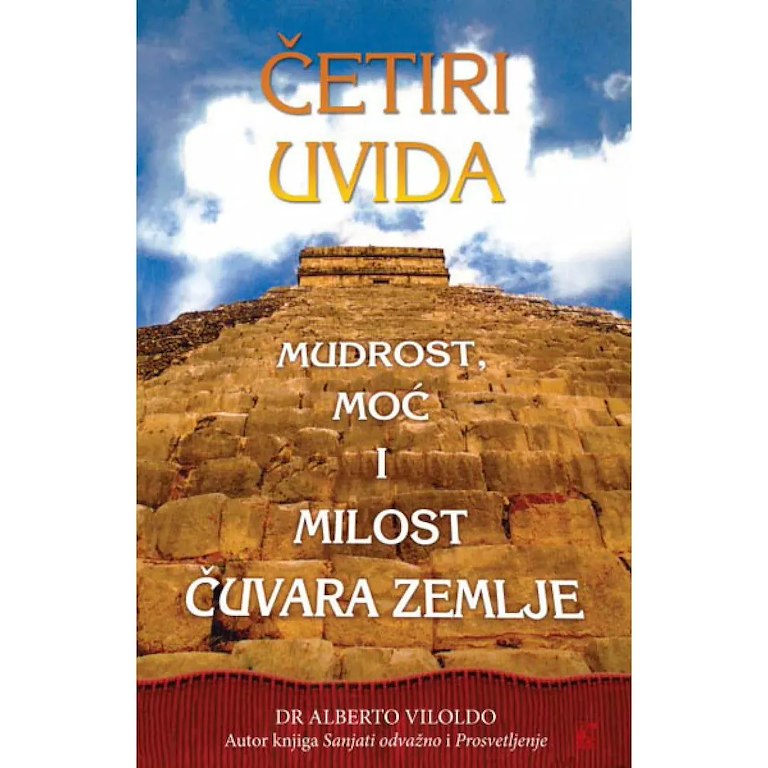 ČETIRI UVIDA Mudrost moć i milost čuvara zemlje