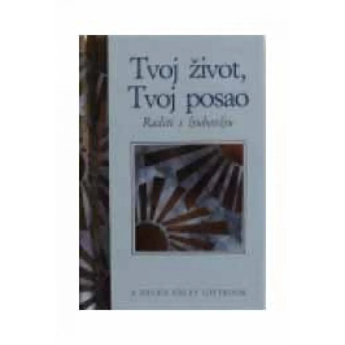 TVOJ POSAO TVOJ ŽIVOT