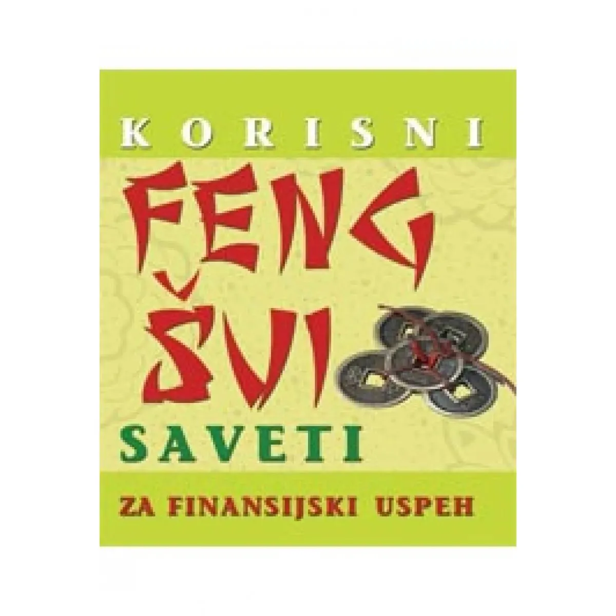 KORISNI FENG ŠUI SAVETI ZA FINANSIJSKI USPEH