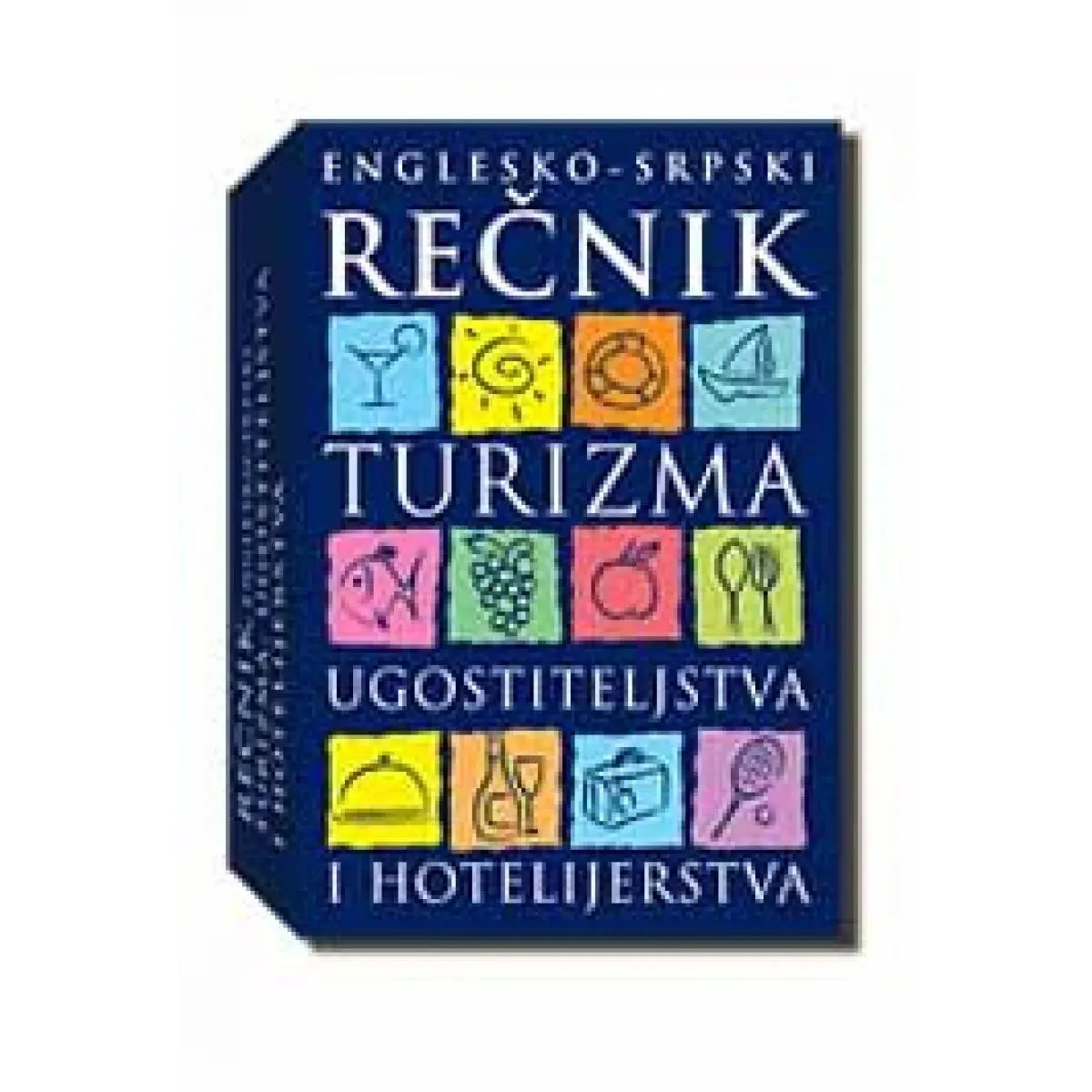 REČNIK TURIZMA UGOSTITELJSTVA I HOTELIJERSTVA ENGLESKO SRPSKI TVRDI POVEZ