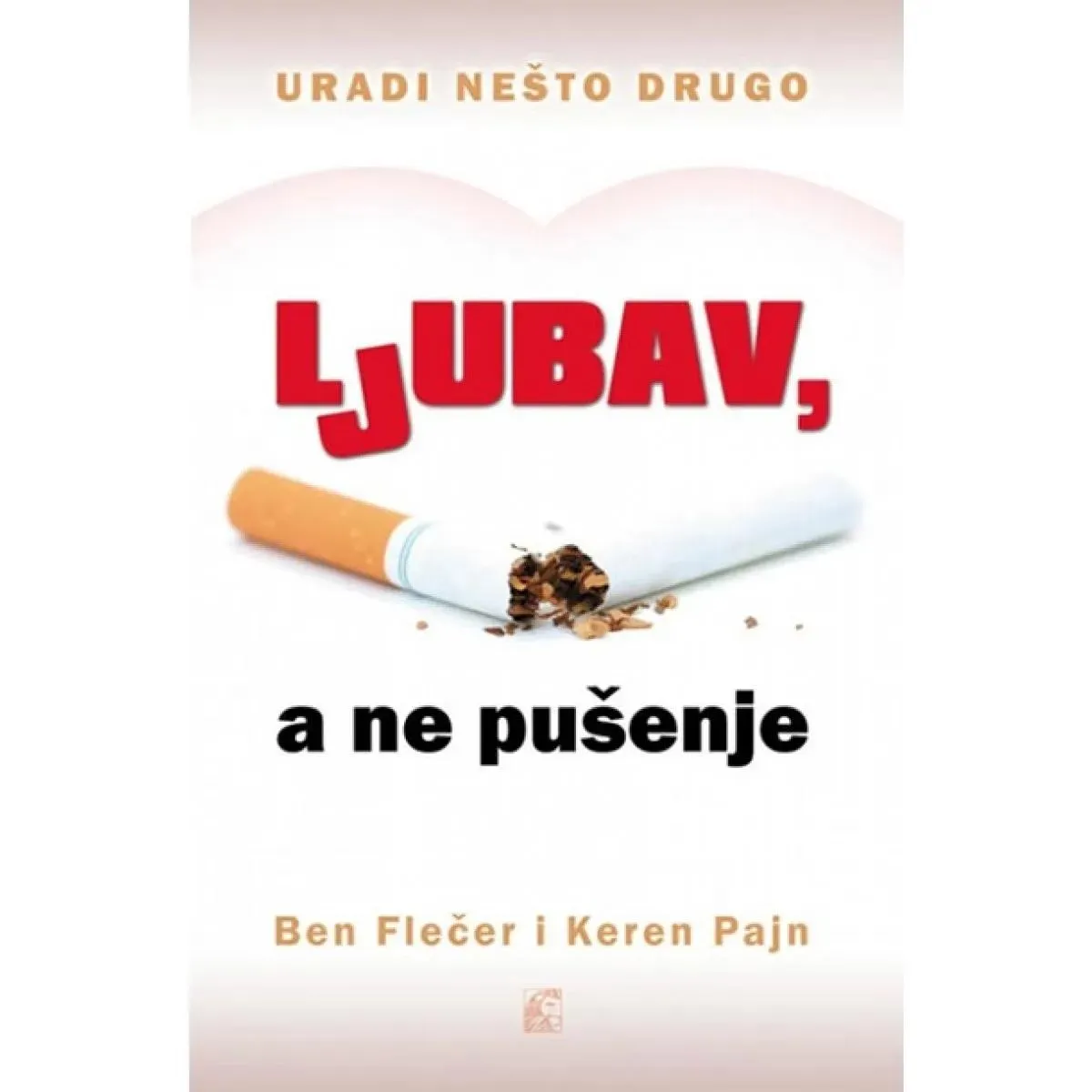 LJUBAV A NE PUŠENJE