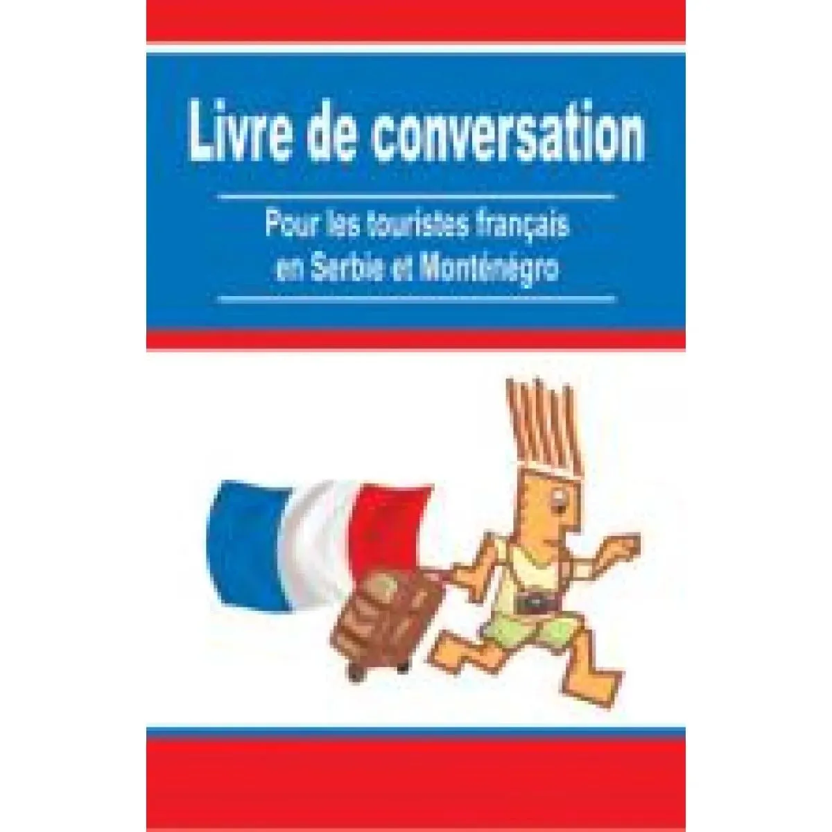 LIVRE DE CONVERSATION PRIPUČNIK ZA FRANCUSKE TURISTE