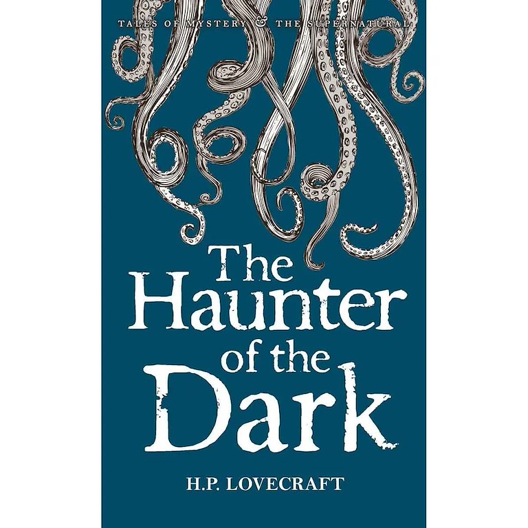 The Haunter of the Dark Collected Short Stories Volume 3