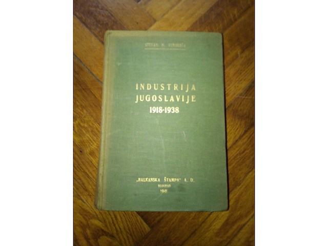 Stevan M. Kukoleca: INDUSTRIJA JUGOSLAVIJE 1918-1938