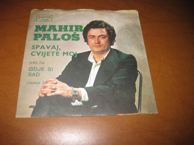 Mahir Paloš ‎– Spavaj Cvijete Moj / Gdje Si Sad