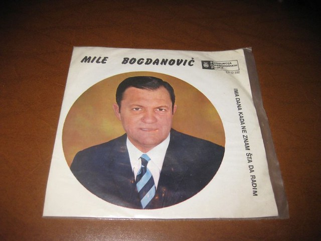 Mile Bogdanović ‎– Ima Dana Kada Ne Znam Šta Da Radim