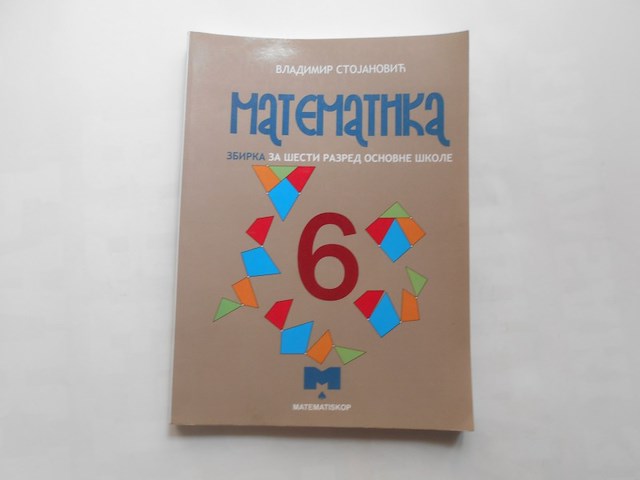 Matematika zbirka za 6.r oš, V.Stojanović,matematiskop