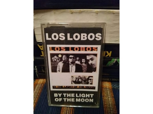 Los Lobos - By The Light Of The Moon