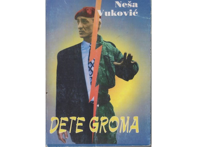 DETE GROMA / Neša Vuković - odlično !!!!!!!!!
