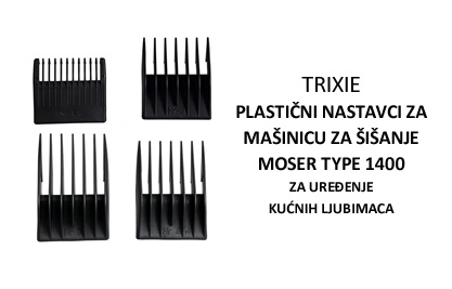 Trixie: Plastični nastavci za mašinicu Moser Type 1400