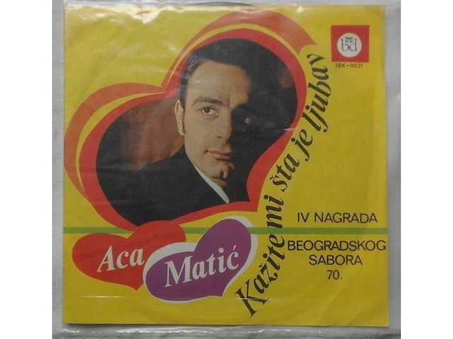 ACA  MATIC  -  KAZITE  MI  STA  JE  LJUBAV