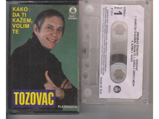 ф TOZOVAC / Kako da ti kažem, volim te