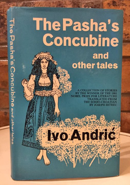 The Pasha's Concubine and Other Tales - Ivo Andric (1969)