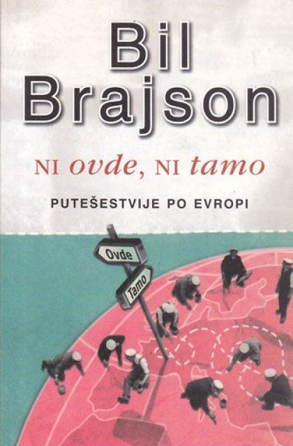 Ni ovde, ni tamo. Putešestvija po Evropi - Bil Brajson