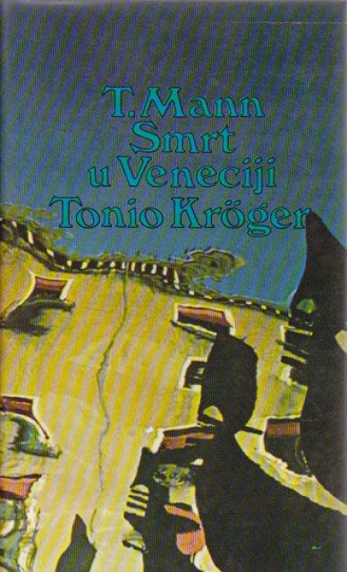 Smrt u Veneciji, Tonio Kreger - Tomas Man
