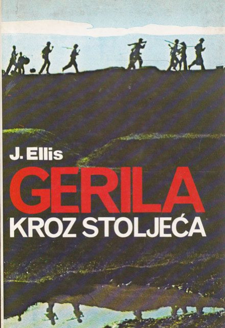 Gerila kroz stoljeća - John Ellis