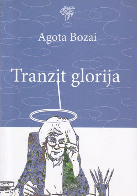 Tranzit glorija - Agota Bozai