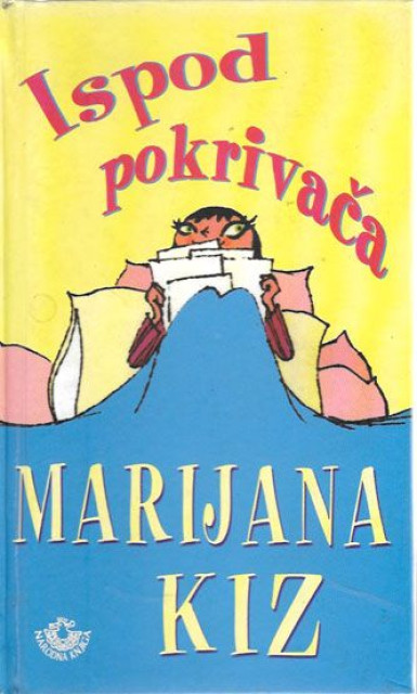 Ispod pokrivača - Marijana Kiz