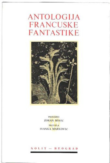 Antologija francuske fantastike - Priredio Zoran Mišić