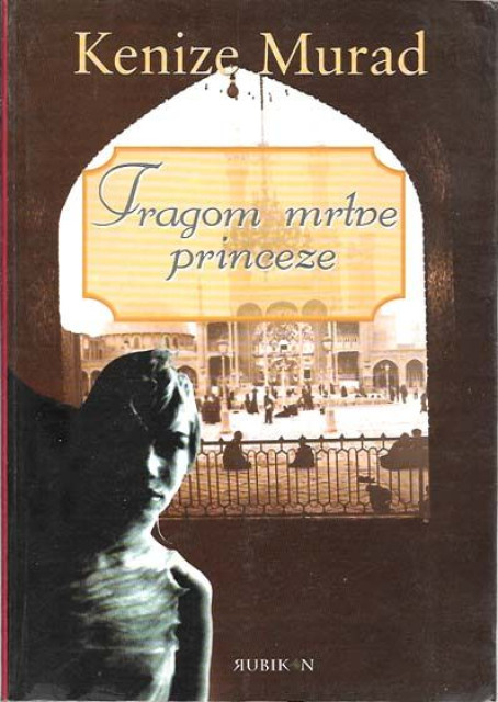 Tragom mrtve princeze - Kenize Murad