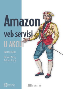Amazon veb servisi u akciji, prevod drugog izdanja
O knjizi
Šta obuhvata knjiga
Tabela sadržaja