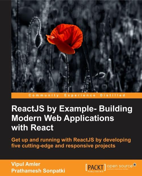 ReactJS by Example- Building Modern Web Applications with React