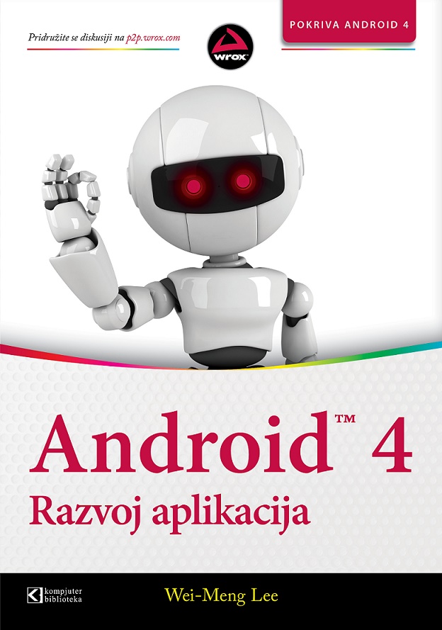 Android 4 razvoj aplikacija
KNJIGA VRAĆENA IZ KNJIŽARE SA MALIM OŠTEĆENJIMA.
Korice knjige