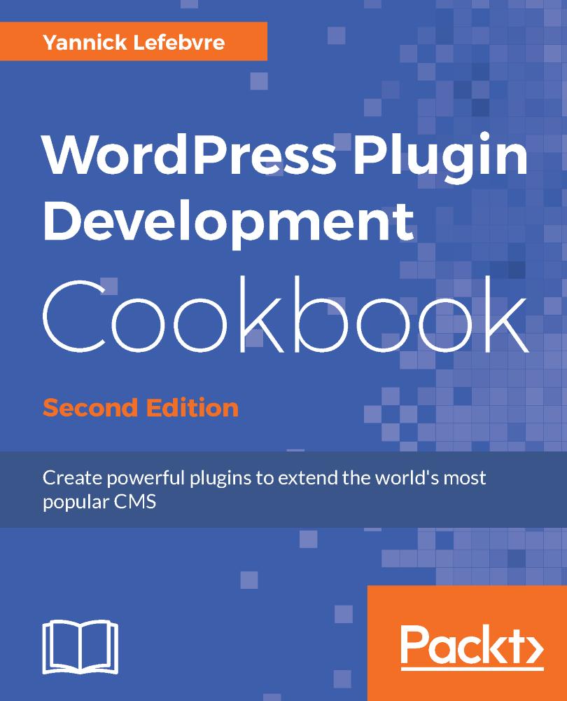 WordPress Plugin Development Cookbook - Second Edition