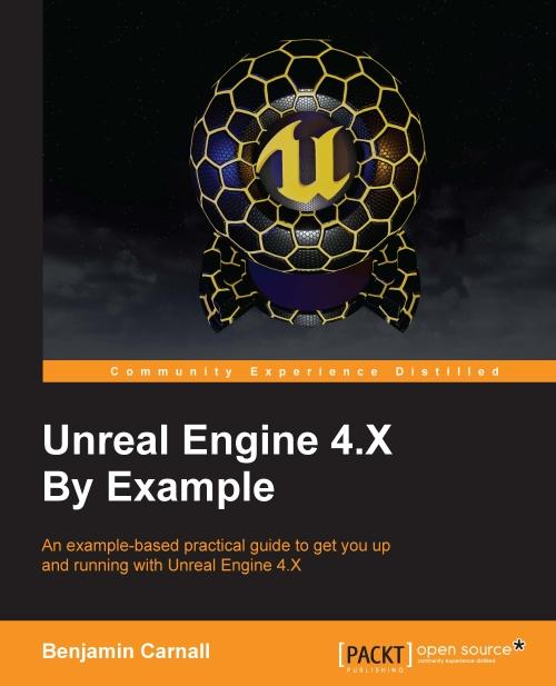 Unreal Engine 4.X By Example