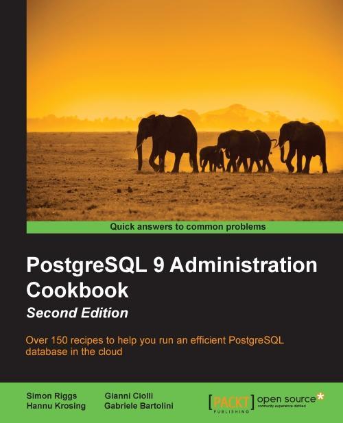 PostgreSQL 9 Administration Cookbook - Second Edition