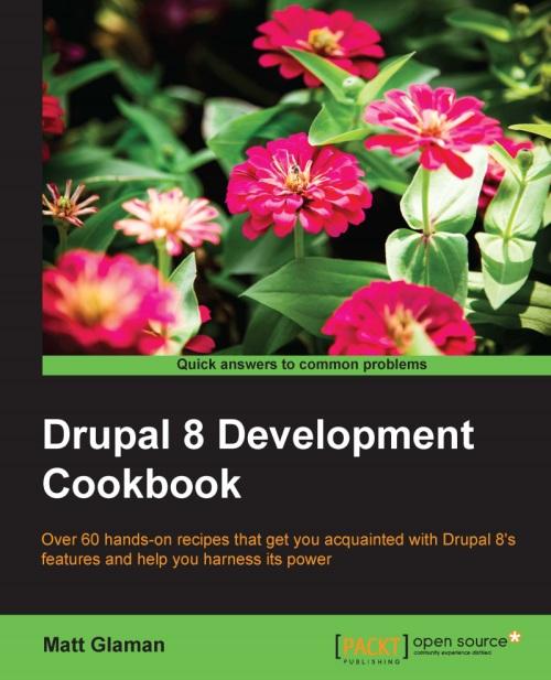 Drupal 8 Development Cookbook