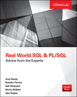 Real World SQL and PL/SQL Advice From The Experts